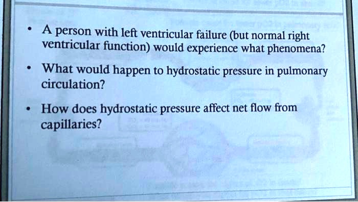 SOLVED: A person with left ventricular failure (but normal right ...