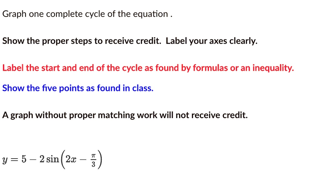 graph one complete cycle of the equation show the proper steps to ...