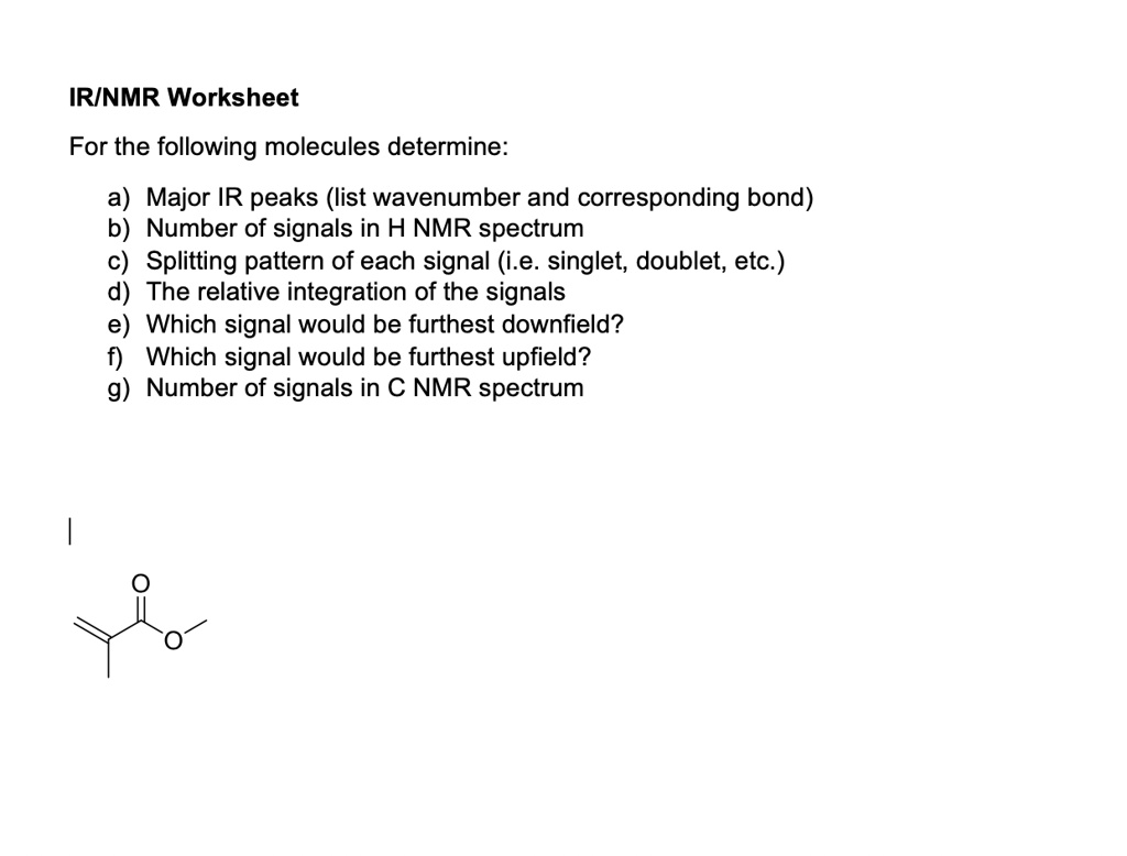 SOLVED: IR and NMR Worksheet For the following molecules, determine: a ...