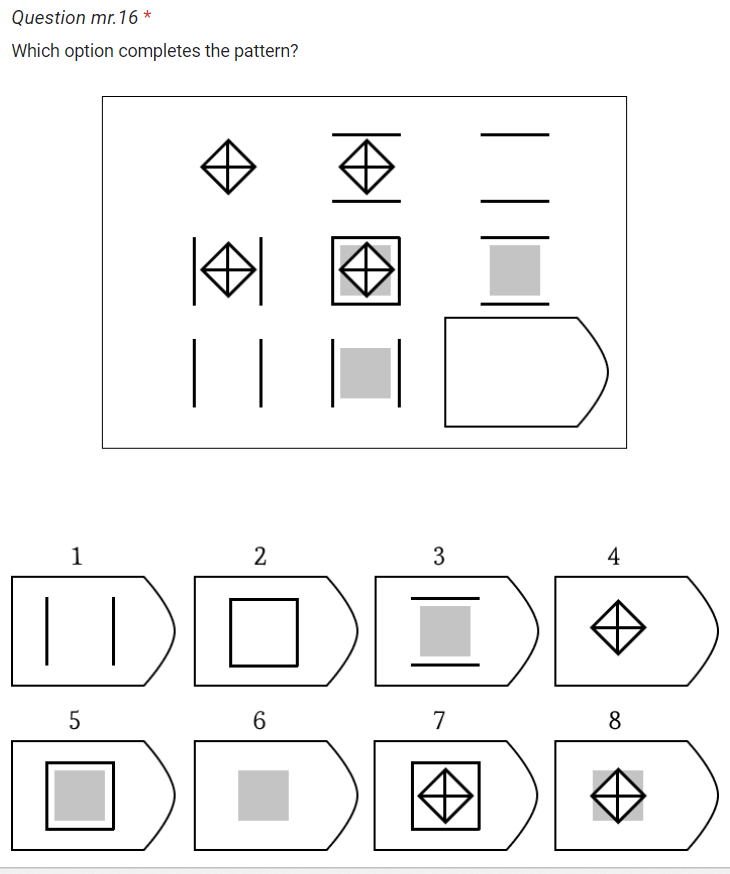 Question mr. 16 * Which option completes the pattern?