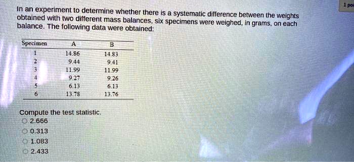SOLVED:In an experiment t0 determine whether there is obtained with twO different mass ...