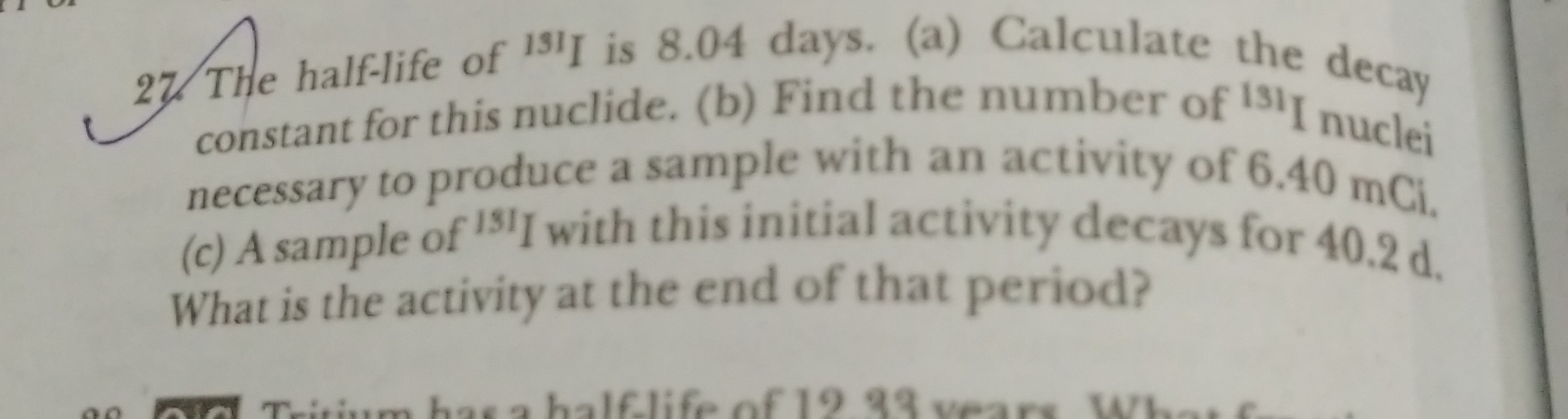 SOLVED: 27. The half-life of ^131 I is 8.04 days. (a) Calculate the ...