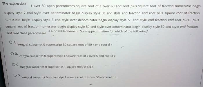 SOLVED: The expression over 50 open parentheses square root of over 50 end root plus square roar ...