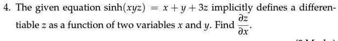 SOLVED:The given equation sinh(xyz) x +y + 3z implicitly defines differen- tiable z as a ...