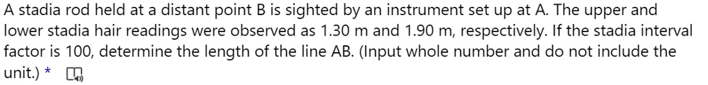 a stadia rod held at a distant point b is sighted by an instrument set ...