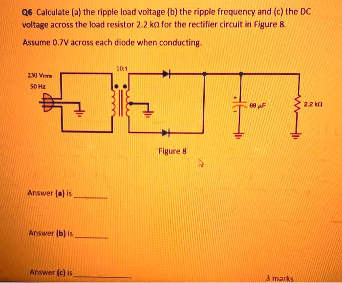 SOLVED: Q6 Calculate the ripple load voltage, the ripple frequency, and ...