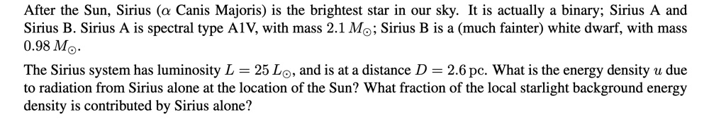 After the Sun, Sirius (a Canis Majoris) is the brightest star in our ...