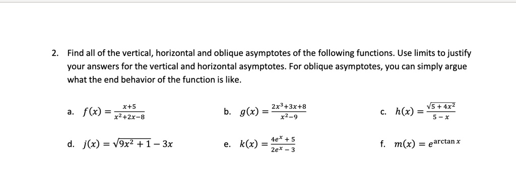 2. Find all of the vertical, horizontal and oblique asymptotes of the ...