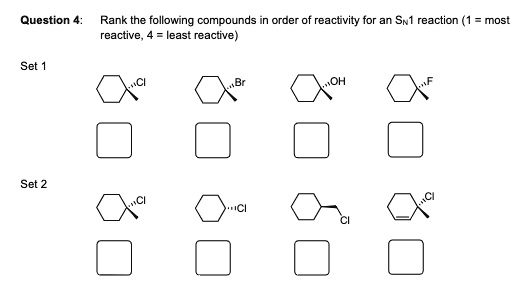 SOLVED: Rank the following compounds in order of reactivity for an S N 1 reaction (1 = most ...
