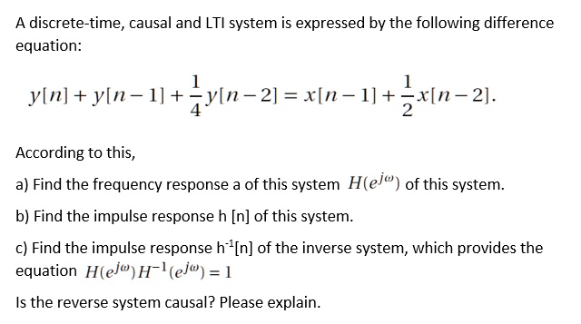 Solved A Discrete Time Causal And Lti System Is Expressed By The