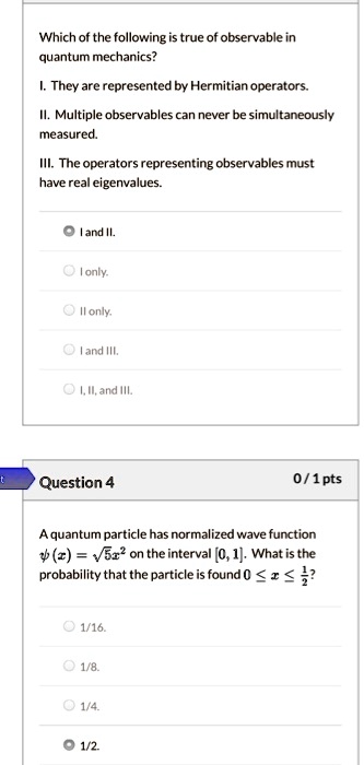 which of the following true of observable in quantum mechanics they are represented by hermitian ...
