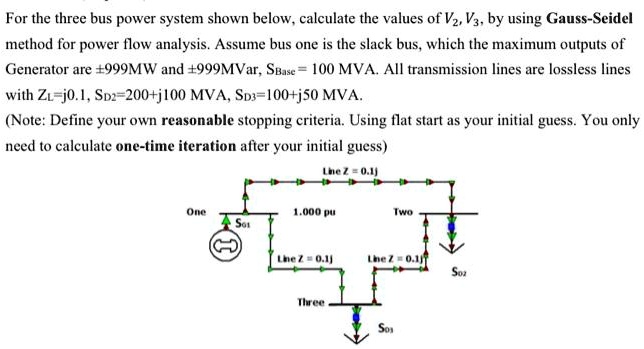 For The Three Bus Power System Shown Below Calculate The Values Of V2 V3 By Using Gauss