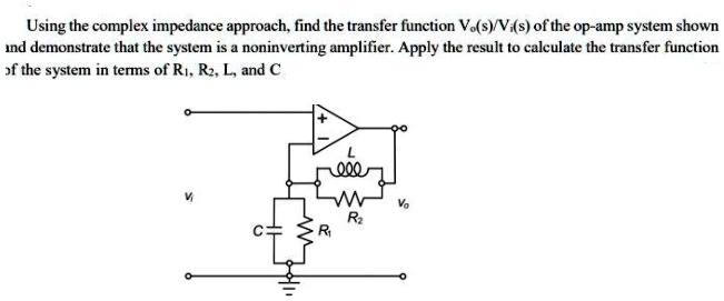 SOLVED: FIND TRANSFER FUNCTION Using the complex impedance approach ...