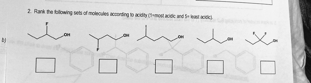 Rank the following sets of molecules according to acidity ( 1= most ...
