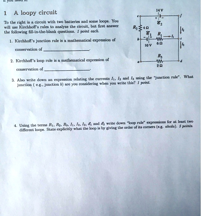 loopy circuit to the right circuit with batteries and some loops you will use kirchhoffs rules ...