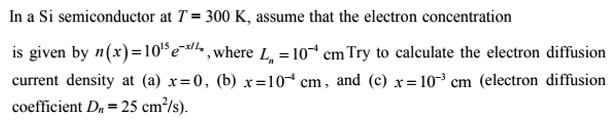 SOLVED: In a Si semiconductor at T=300 K, assume that the electron ...