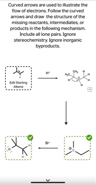 Curved arrows are used to illustrate the flow of electrons. Follow the curved arrows and draw ...