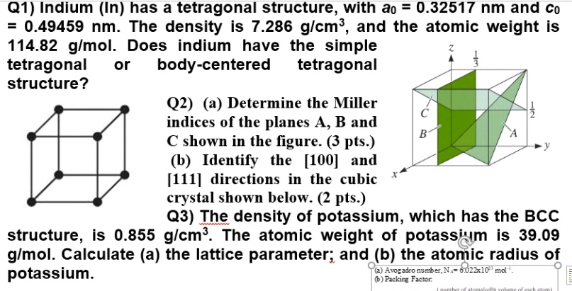 Q1) Indium (In) has a tetragonal structure, with a0 = 0.32517 nm and c0 = 0.49459 nm. The ...