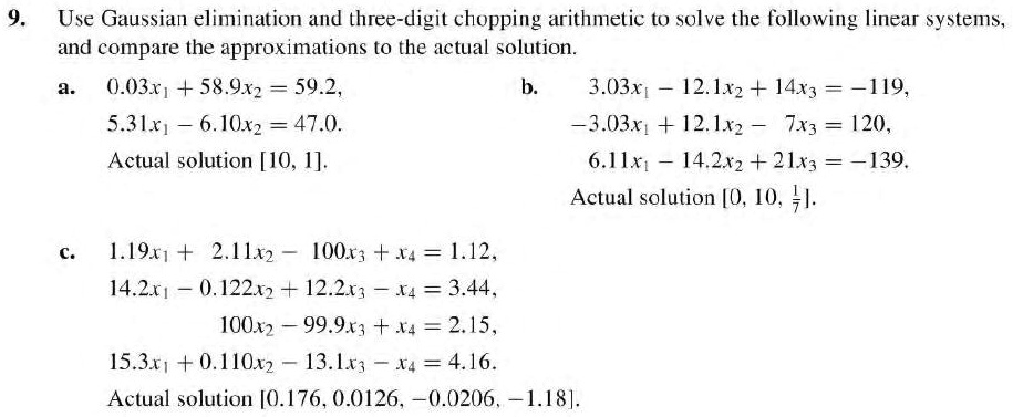 9 use gaussian elimination and three digit chopping arithmetic to solve the following linear ...