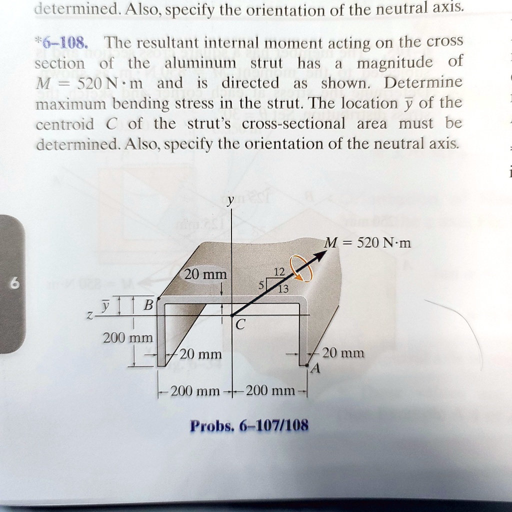 determined. Also, specify the orientation of the neutral axis. *6-108 ...