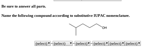 SOLVED: Be sure answer all parts. Name the following compound according substitutive IUPAC ...