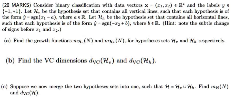 20 marks consider binary classification with data vectors 11t2 r and the labels y 11 let h be ...