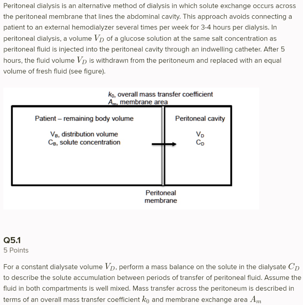 SOLVED: Peritoneal dialysis is an alternative method of dialysis in ...