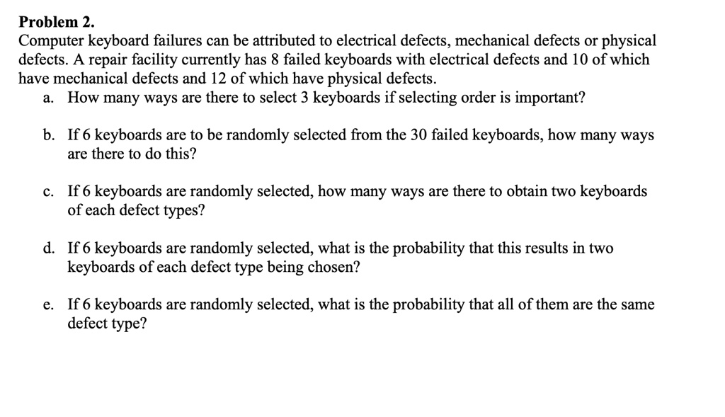 SOLVED: Problem 2. Computer keyboard failures can be attributed to ...