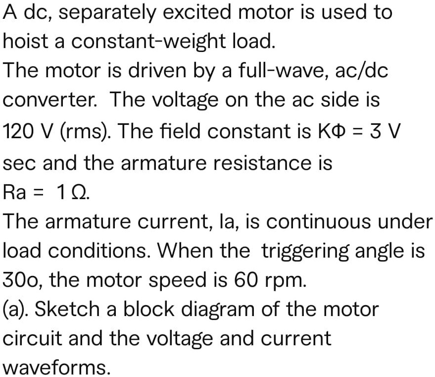 SOLVED: A DC, separately excited motor is used to hoist a constant ...