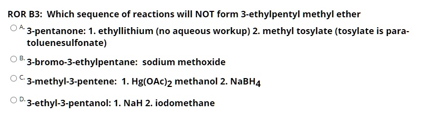SOLVED: ROR B3: Which sequence of reactions will NOT form 3-ethylpentyl ...