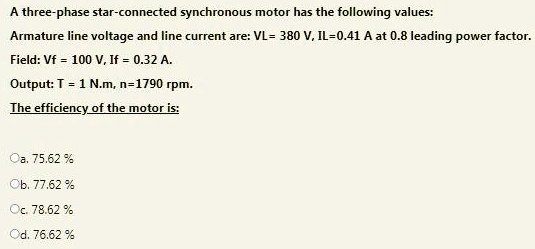 SOLVED: A three-phase star-connected synchronous motor has the following values: Armature line ...