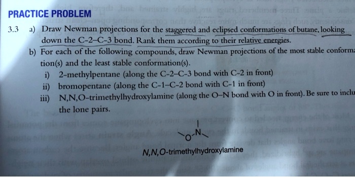 SOLVED: PRACTICE PROBLEM 33: Draw Newman projections for the staggered and eclipsed ...