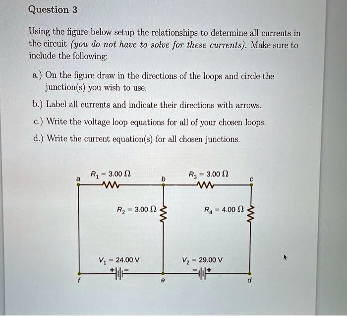 SOLVED: Question 3 Using the figure below setup the relationships to determine all currents in ...