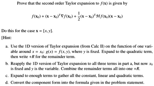 SOLVED: Prove that the second order Taylor expansion to f(x) is given ...