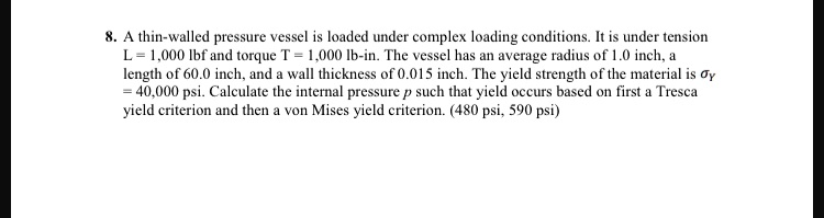 SOLVED: 8. A thin-walled pressure vessel is loaded under complex ...