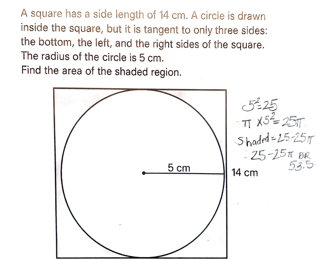 a square has a side length of 14 cm a circle is drawn inside the square ...