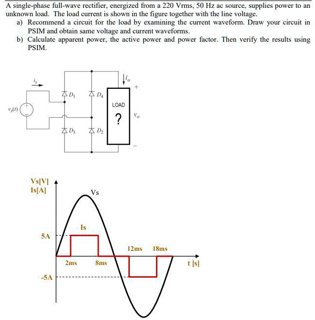 SOLVED: A single-phase full-wave rectifier, energized from a 220 Vrms, 50 Hz AC source, supplies ...