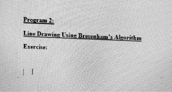 Solved Line Drawing Using Bresenhams Algorithm In C And C For Computer Graphics Please I