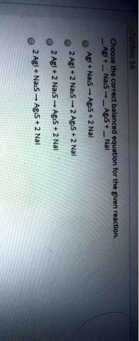 SOLVED: 2 Agi 2 Agi 2 Agi Agl ABI 8 Na:S ZNas Na.S Nals choose the ...