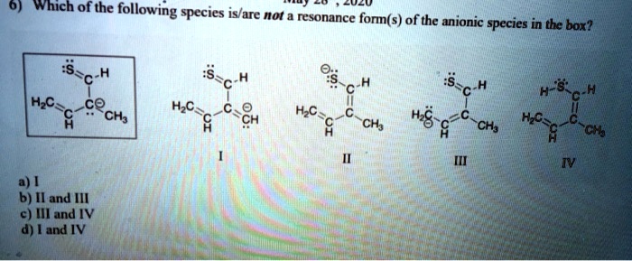 SOLVED: Which of the following species are not resonance forms of the ... SOLVED: Which of the following species are not resonance forms of the ...