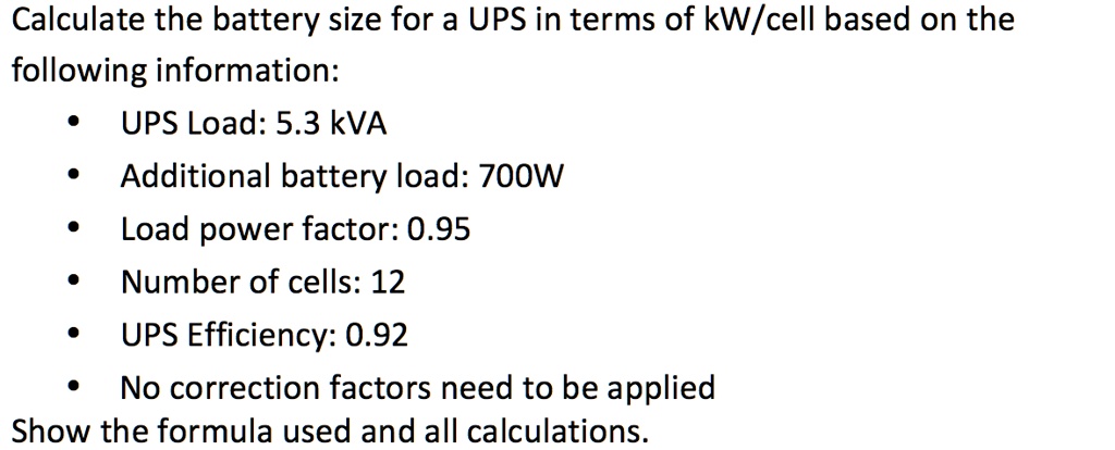 Calculate the battery size for a UPS in terms of kW/cell based on the ...