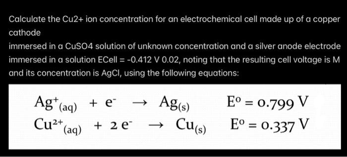 Calculate the Cu2+ ion concentration for an electrochemical cell made ...