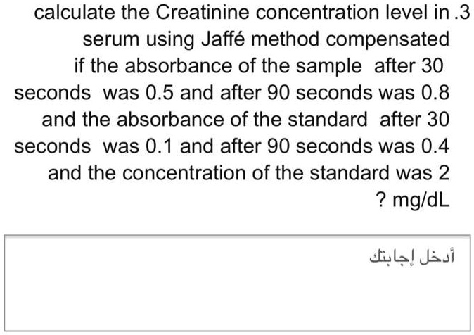 calculate the Creatinine concentration level in .3 serum using Jaffé ...
