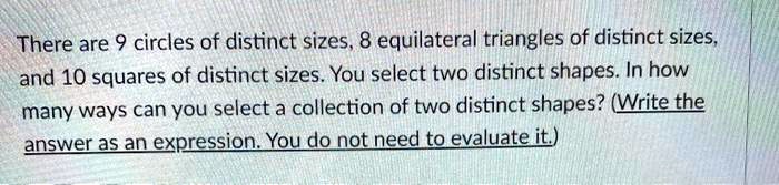 SOLVED: There are 9 circles of distinct sizes equilateral triangles of distinct sizes and 10 ...