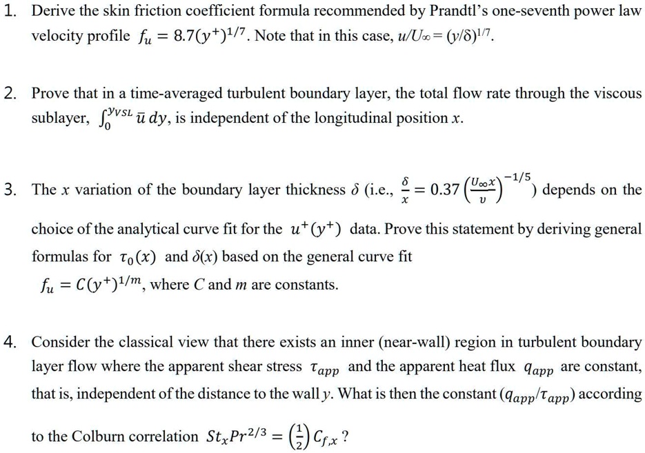 VIDEO solution: 1. Derive the skin friction coefficient formula recommended by Prandtl's one ...