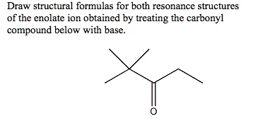 SOLVED: Draw structural formulas for both resonance structures of the enolate ion obtained by ...