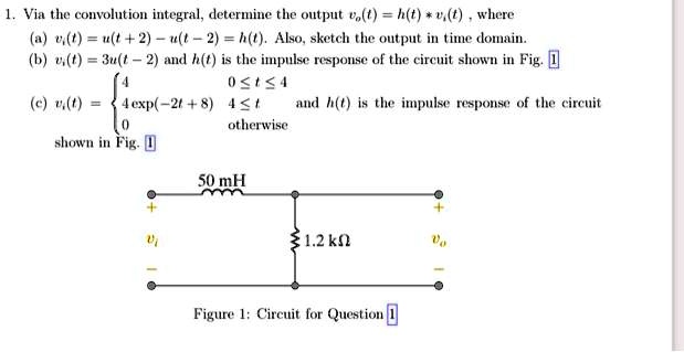 SOLVED: 1. Via the convolution integral, determine the output v(t) = h(t) * v(t) where av(t) = u ...