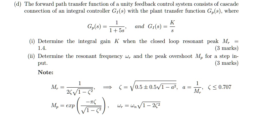 (d) The forward path transfer function of a unity feedback control system consists of cascade ...