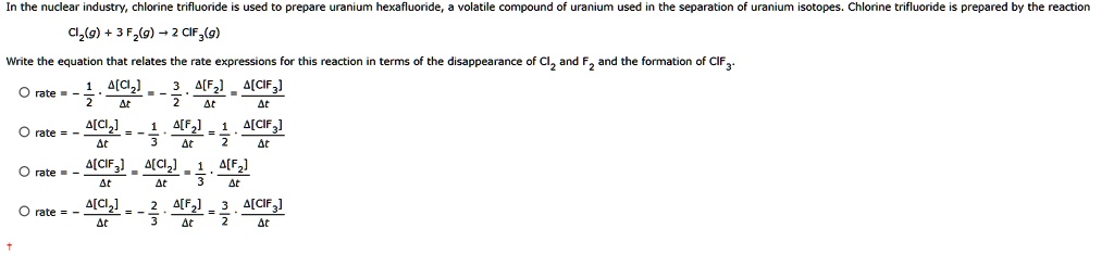 SOLVED: Cl2(g) + 3 F(g) → 2 CIF2(g) Write the equation that relates the ...