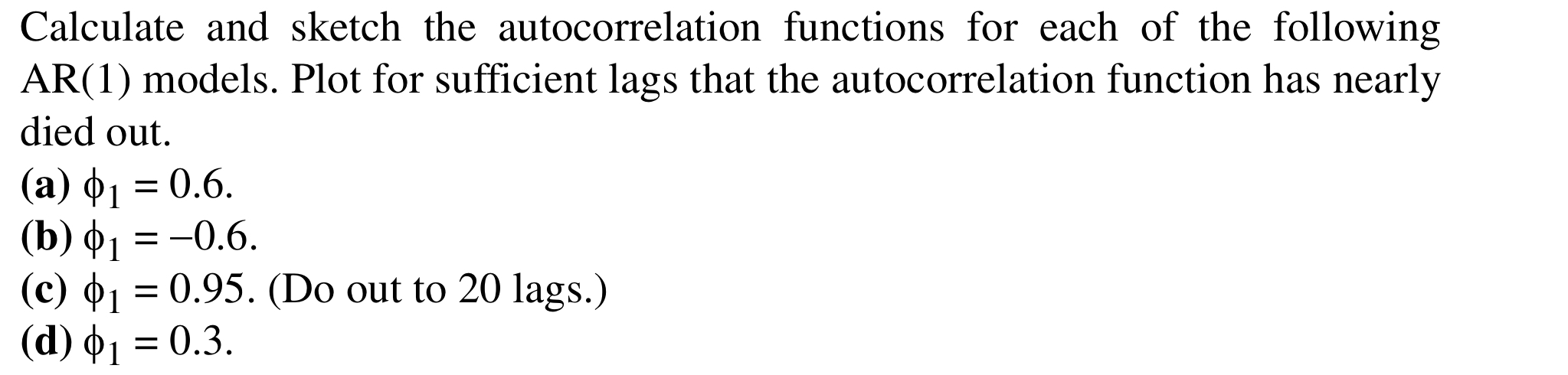 SOLVED: Calculate and sketch the autocorrelation functions for each of ... SOLVED: Calculate and sketch the autocorrelation functions for each of ...